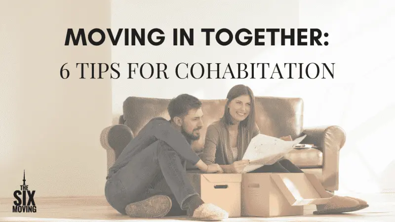 6 Tips On Moving In Together - Six Moving